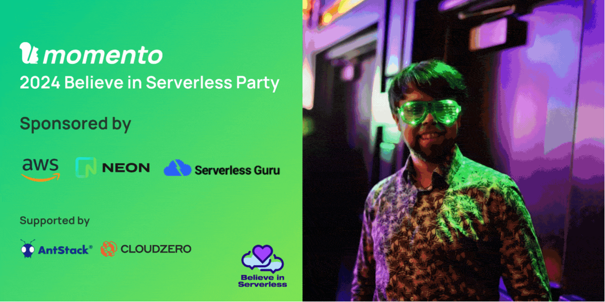 Believe In Serverless Party brought to you by Momento - Momento